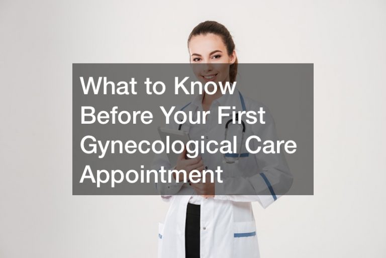 What to Know Before Your First Gynecological Care Appointment - Choose ...
